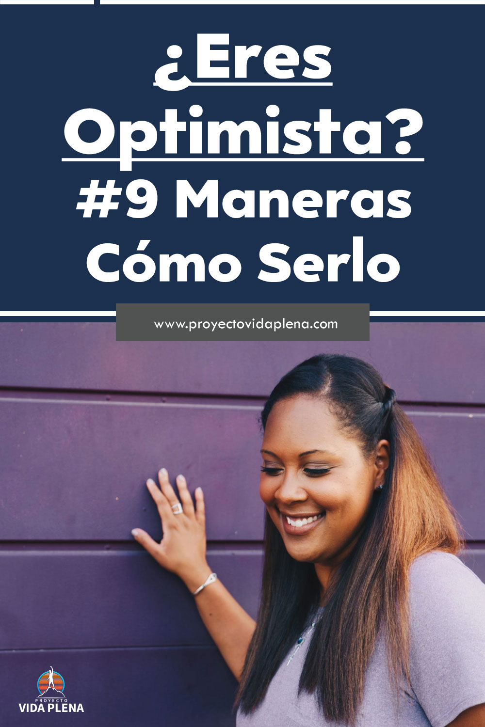 9 Maneras para empezar a ser más optimista – Proyecto Vida Plena