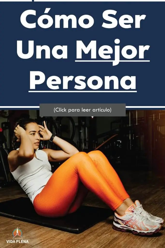 Cómo Ser Mejor Persona: Una Guía Practica y Fácil – Proyecto Vida Plena